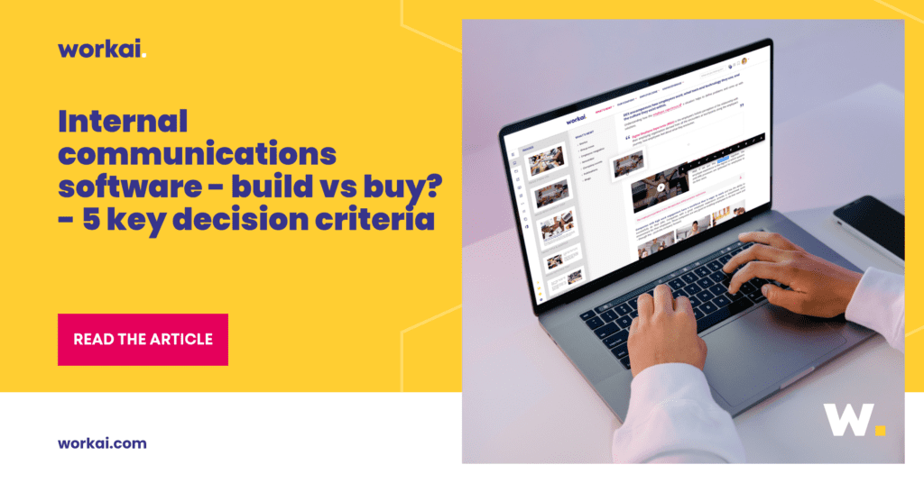Internal communications software - build vs buy? - 5 key decision criteria | WORKAI®